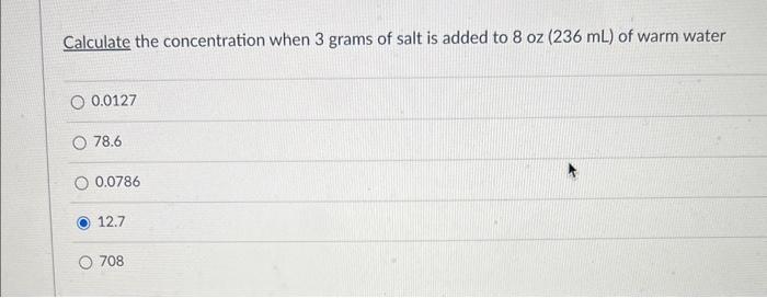 Solved Calculate the concentration when 3 grams of salt is | Chegg.com