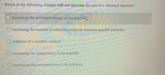 Solved Which of the following changes will not increase the | Chegg.com