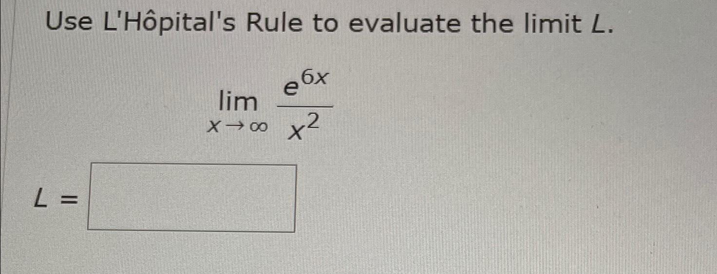 Solved Use L'Hôpital's Rule to evaluate the limit | Chegg.com