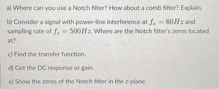 Solved a) Where can you use a Notch filter? How about a comb | Chegg.com