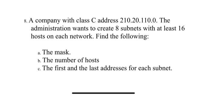 Solved 8 A Company With Class C Address 210201100 The