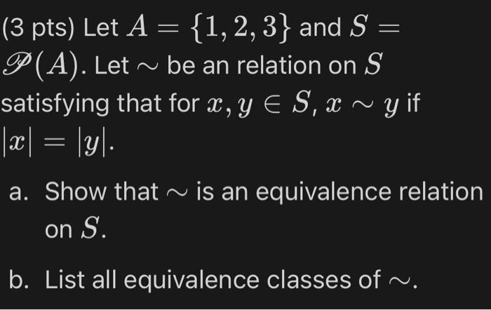 Solved (3 pts) Let A={1,2,3} and S= P(A). Let ∼ be an | Chegg.com Solved (3 pts) Let A={1,2,3} and S= P(A). Let ∼ be an | Chegg.com