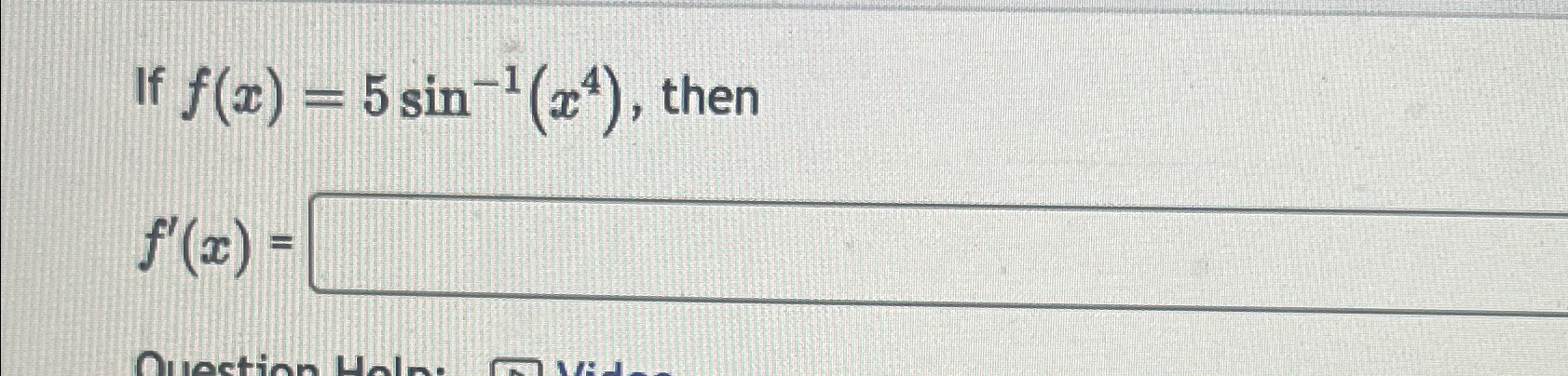 Solved If f(x)=5sin-1(x4), ﻿thenf'(x)= | Chegg.com