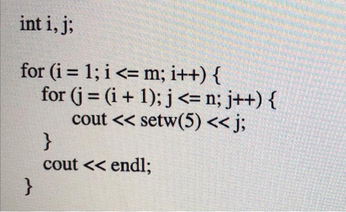 Solved int i, j; = + for (i = 1; i