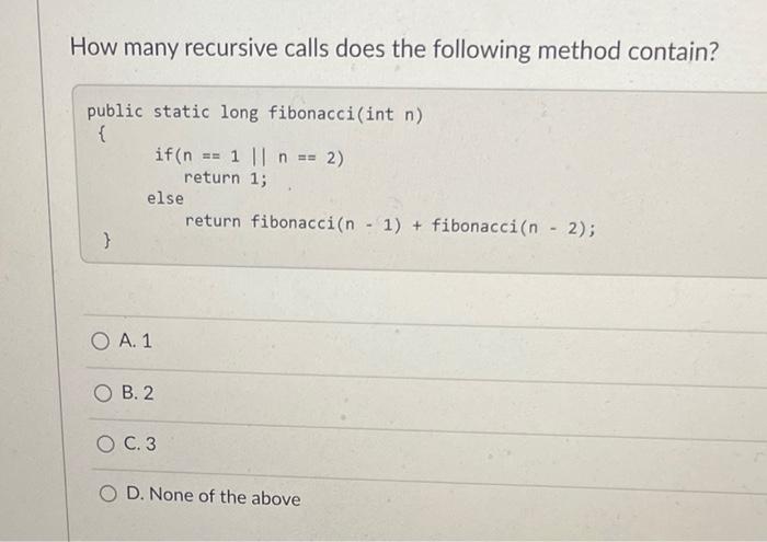 Solved How many recursive calls does the following method | Chegg.com