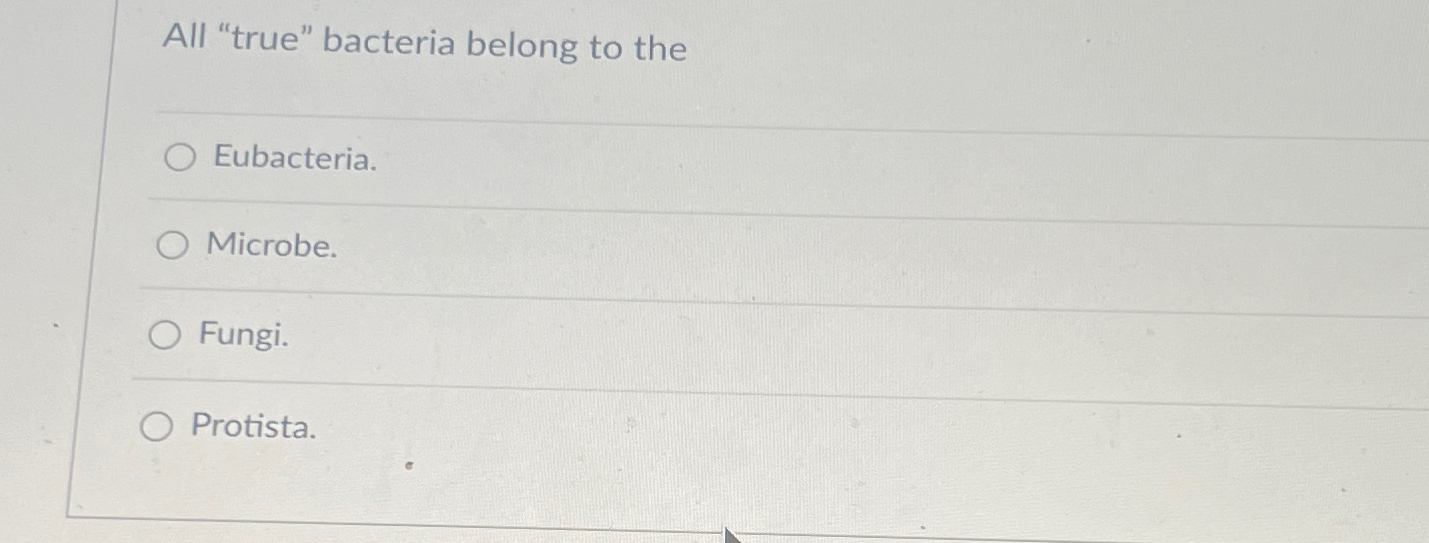 Solved All "true" bacteria belong to | Chegg.com