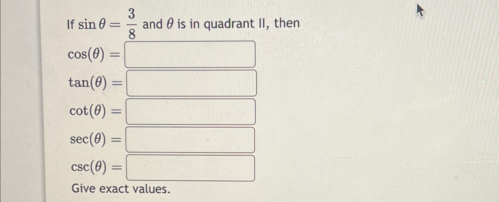 If sinθ=38 ﻿and θ ﻿is in quadrant II, | Chegg.com