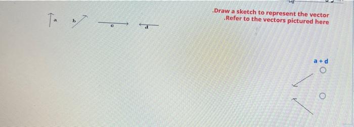 Solved To » Draw a sketch to represent the vector Refer to | Chegg.com