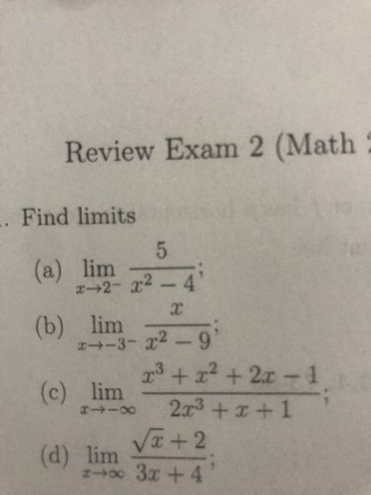 Review Exam 2 (Math . Find limits 5 (a) lim 2- x² - 4 | Chegg.com