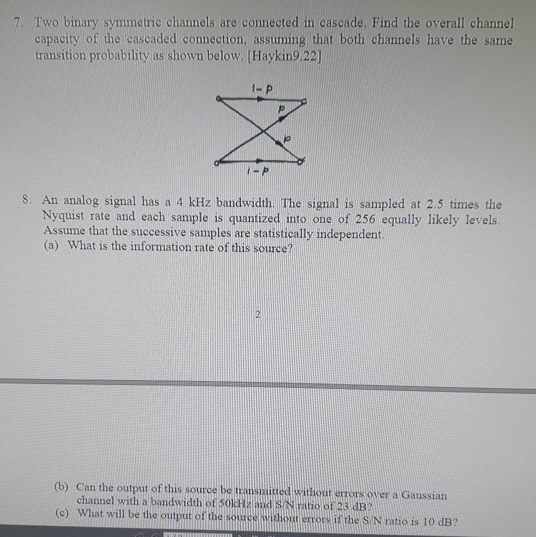 Solved 7. Two binary symmetric channels are comnected in | Chegg.com