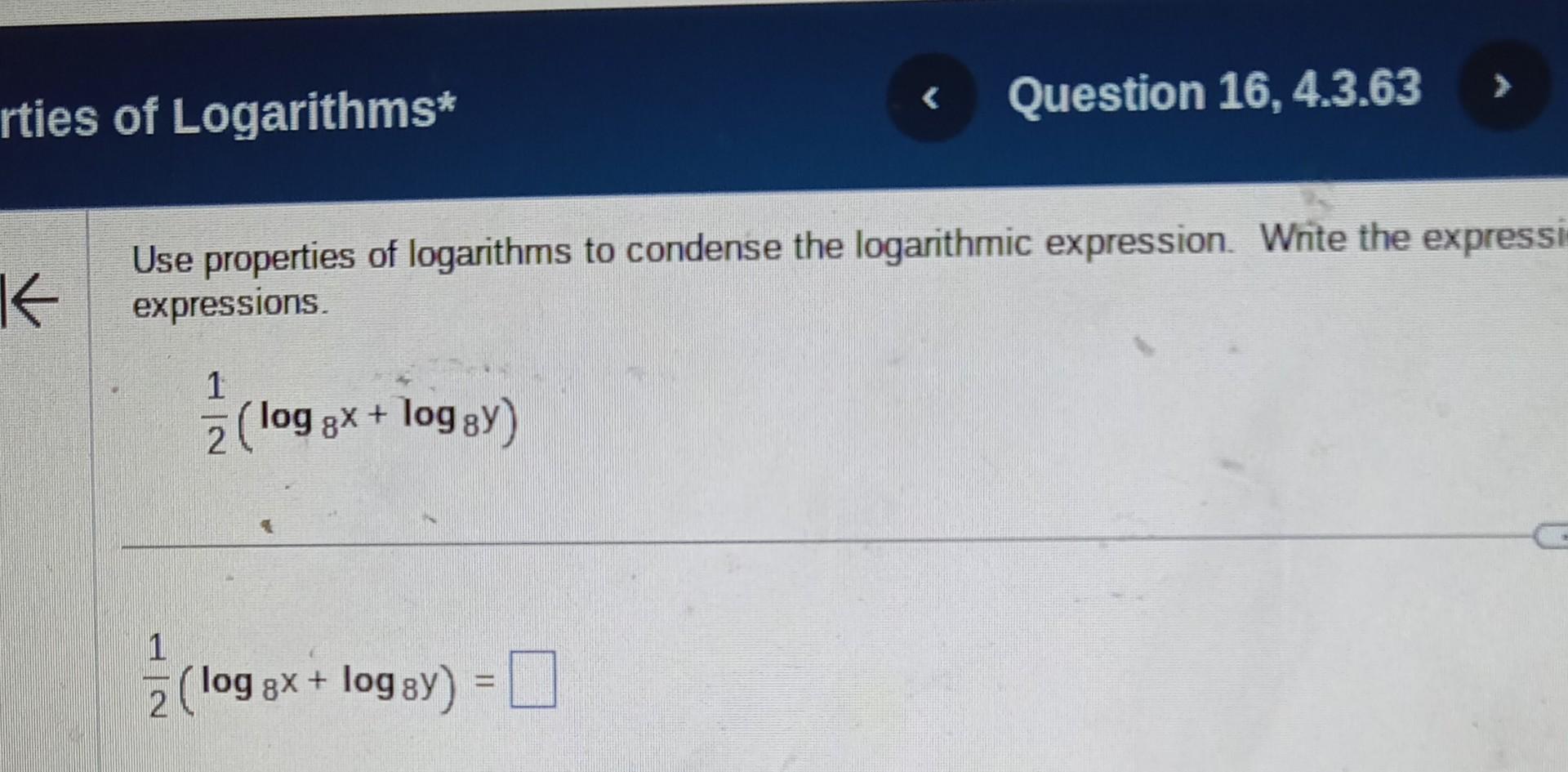 Solved Use Properties Of Logarithms To Condense The