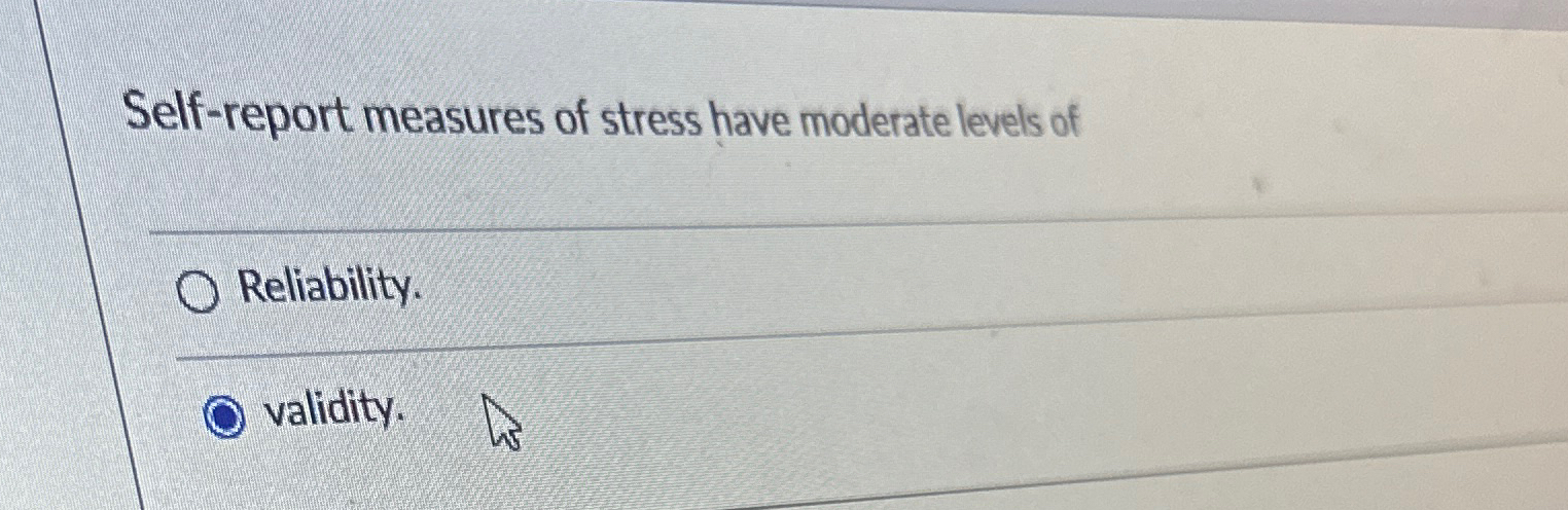 Solved Self-report measures of stress have moderate levels | Chegg.com