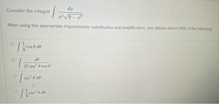 Solved Consider the integral ∫x29−x2dx. After using the | Chegg.com