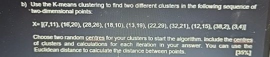 Solved b) ﻿Use the K-means clustering to find two different | Chegg.com