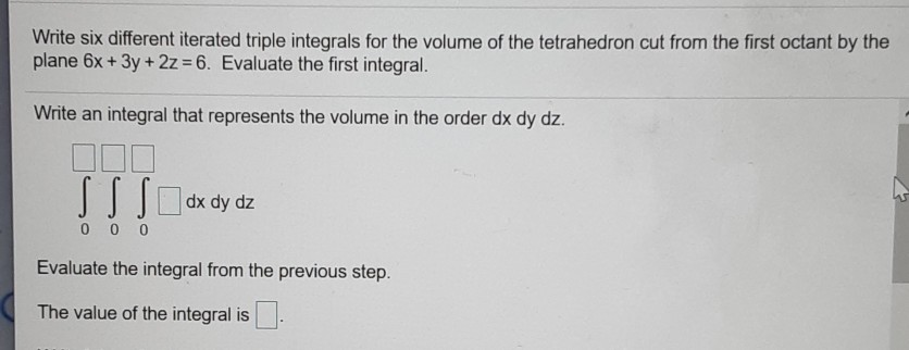 Solved Write six different iterated triple integrals for the | Chegg.com