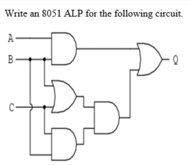 Solved Write an 8051 ALP for the following circuit. | Chegg.com Solved Write an 8051 ALP for the following circuit. | Chegg.com