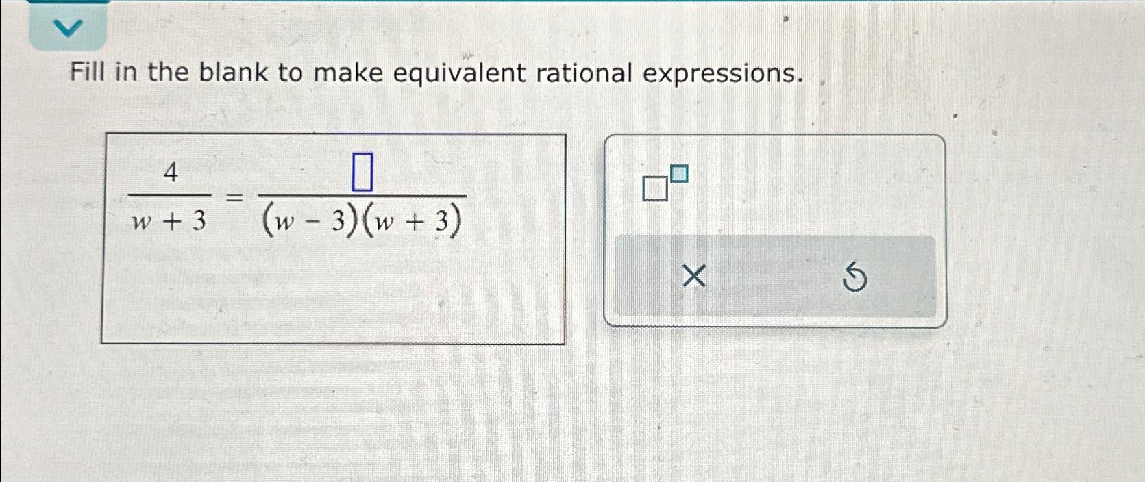 Solved Fill in the blank to make equivalent rational | Chegg.com