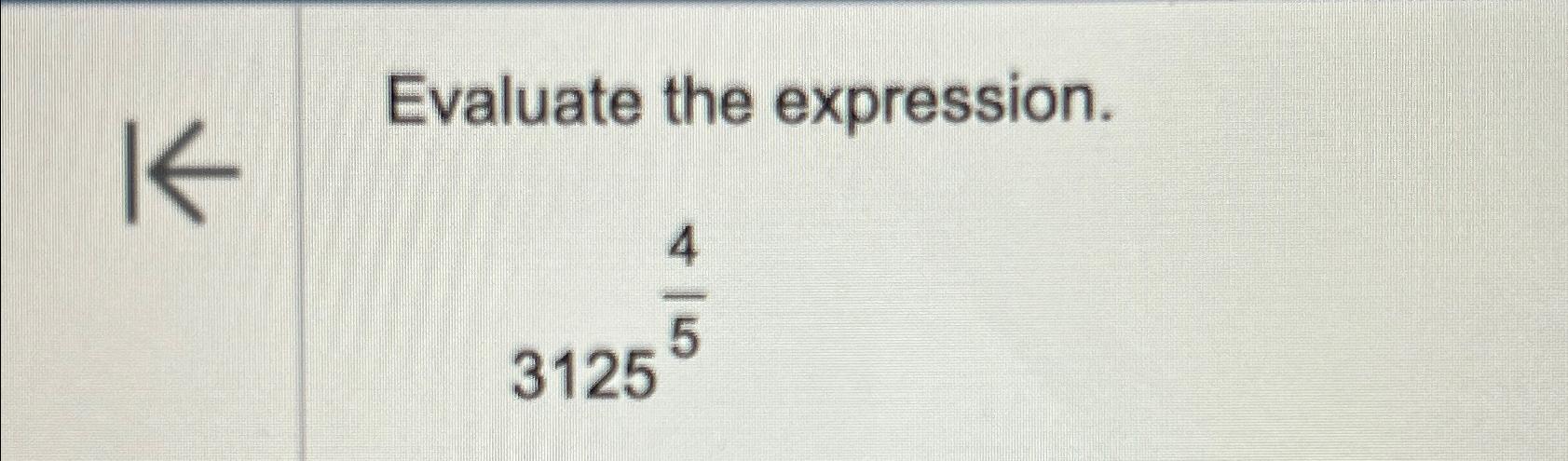 Solved Evaluate the expression.312545 | Chegg.com