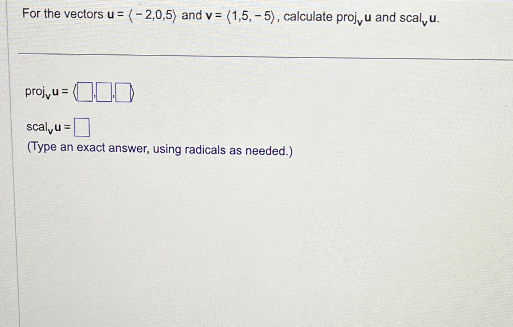 Solved For the vectors u=(:-2,0,5:) ﻿and v=(:1,5,-5:), | Chegg.com