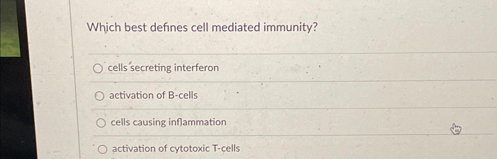 Solved Which best defines cell mediated | Chegg.com