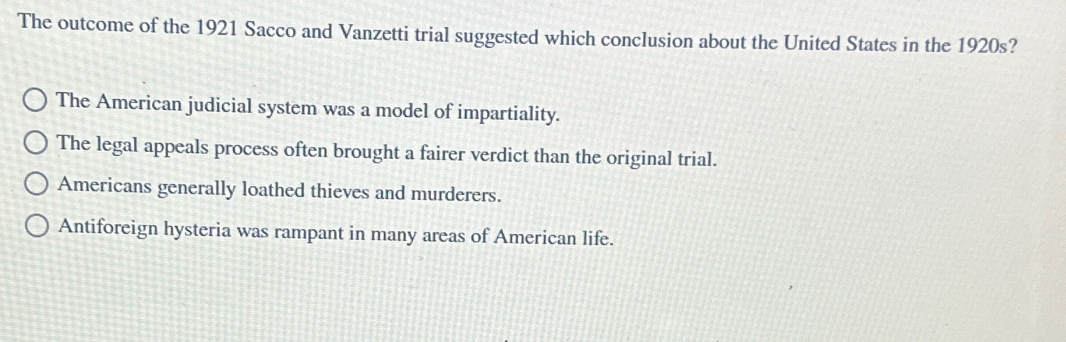 The outcome of the 1921 ﻿Sacco and Vanzetti trial | Chegg.com