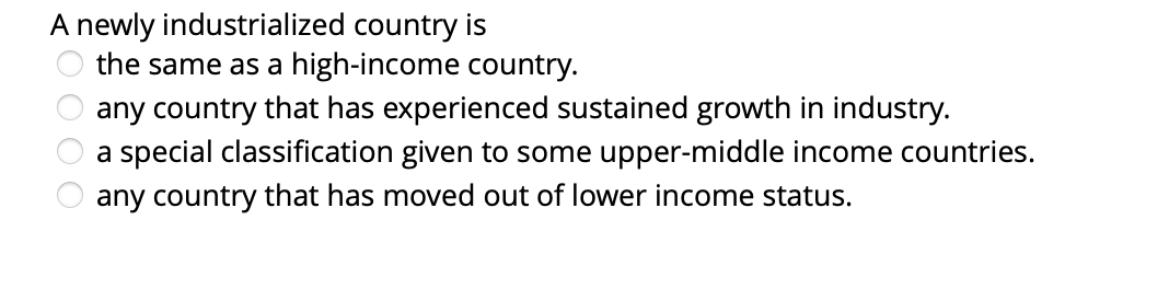 Solved A newly industrialized country is the same as a | Chegg.com