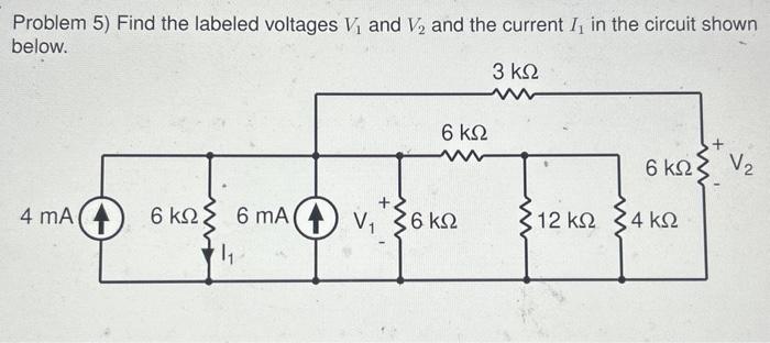 Solved Problem 5) Find the labeled voltages V1 and V2 and | Chegg.com