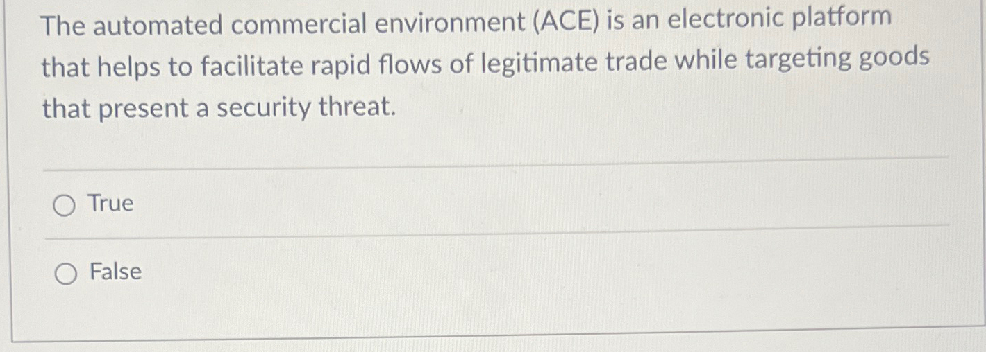 Solved The automated commercial environment (ACE) ﻿is an | Chegg.com