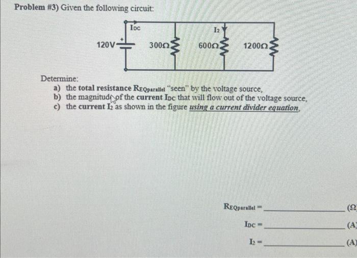 Solved Problem \#3) Given the following circuit: Determine: | Chegg.com