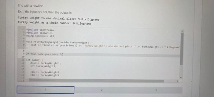 Solved Function PrintTurkeyWeight0 takes a double parameter. | Chegg.com