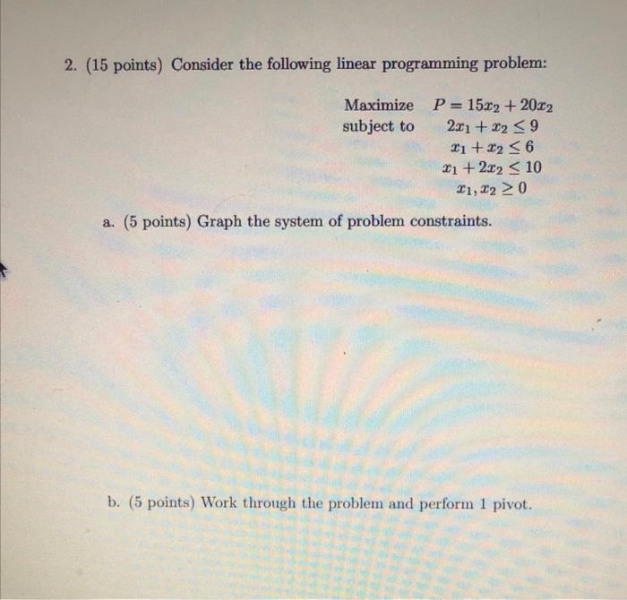 Solved 2. (15 points) Consider the following linear | Chegg.com