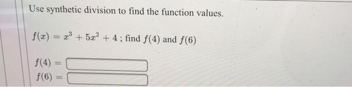 Solved Use synthetic division to find the function values. | Chegg.com