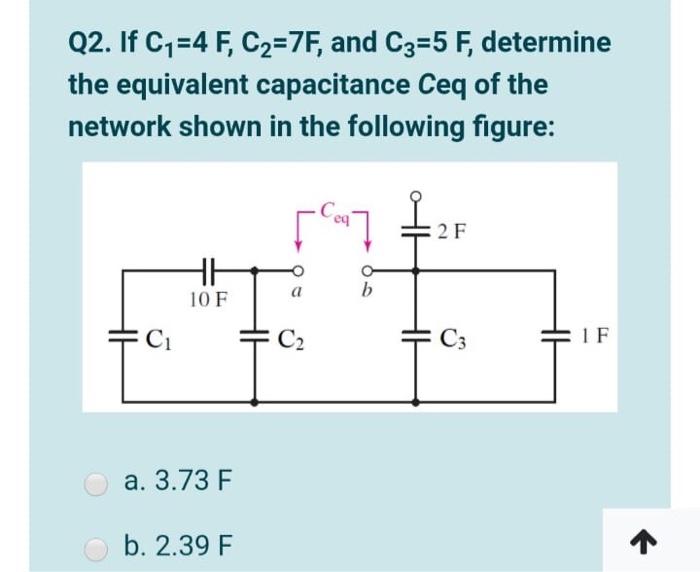 Solved Q2. If C1=4 F, C2=7F, and C3=5 F, determine the | Chegg.com