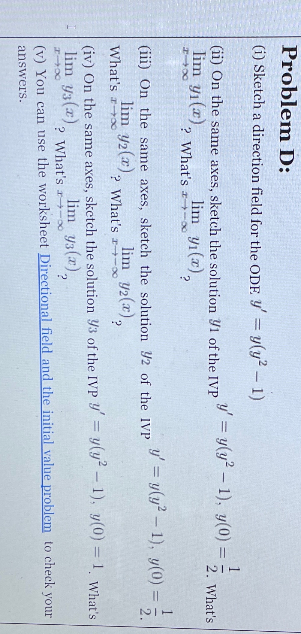 Solved Problem D:(i) ﻿Sketch a direction field for the ODE | Chegg.com