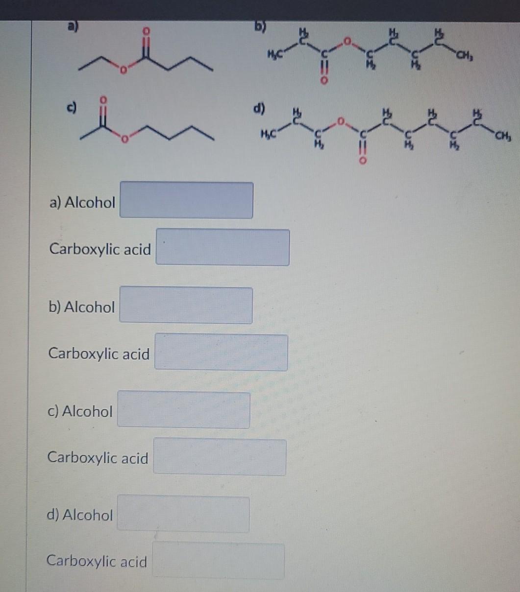 Solved Determine the name of the alcohol and carboxylic acid | Chegg.com
