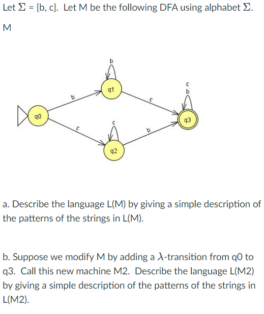 Solved Let Σ={b,c}. ﻿Let M ﻿be the following DFA using | Chegg.com
