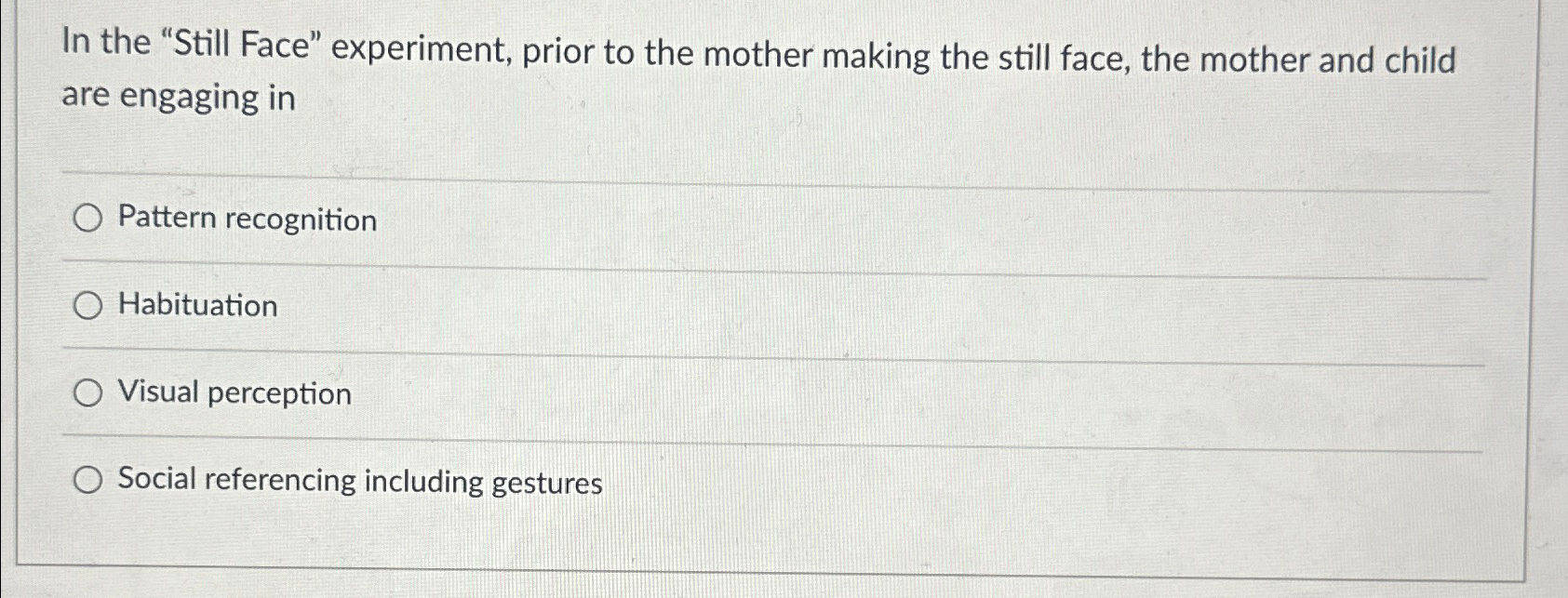 Solved In the "Still Face" experiment, prior to the mother | Chegg.com