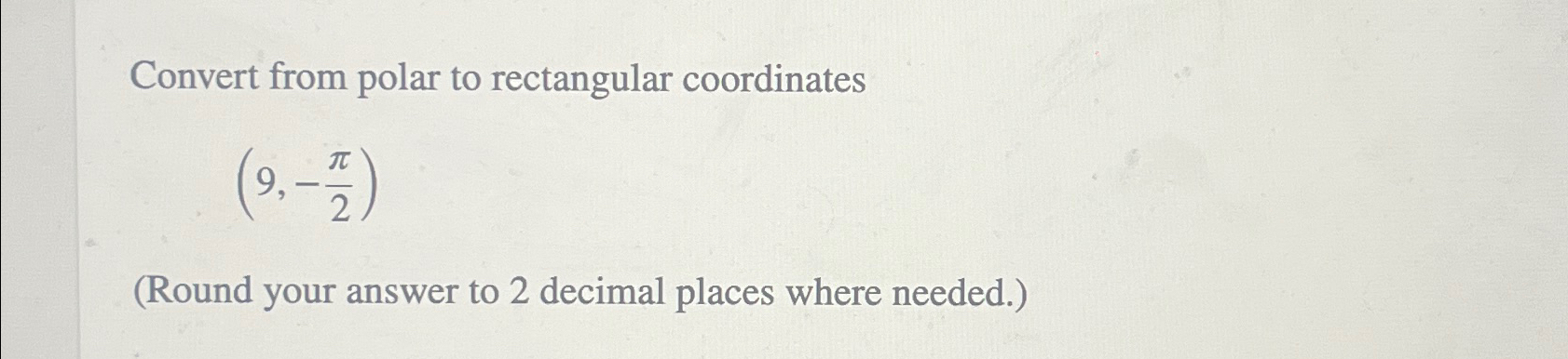 Solved Convert from polar to rectangular | Chegg.com