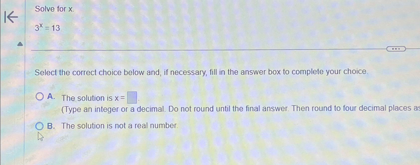 Solved Solve for x3x=13Select the correct choice below and, | Chegg.com