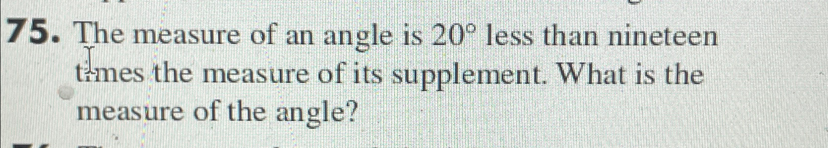 Solved The measure of an angle is 20° ﻿less than nineteen | Chegg.com