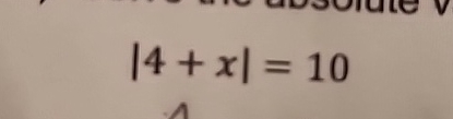 Solved How can I figure out |4+x|=10 | Chegg.com
