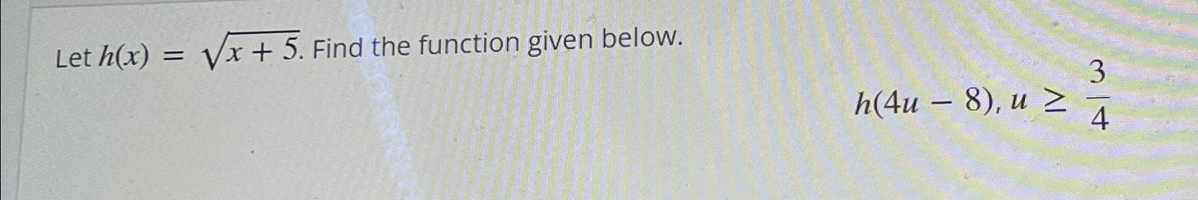 Solved Let h(x)=x+52. ﻿Find the function given | Chegg.com