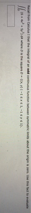 Solved Recall from Calculus I that the integral of an odd | Chegg.com