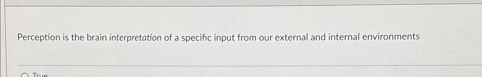 Solved Perception is the brain interpretation of a specific | Chegg.com