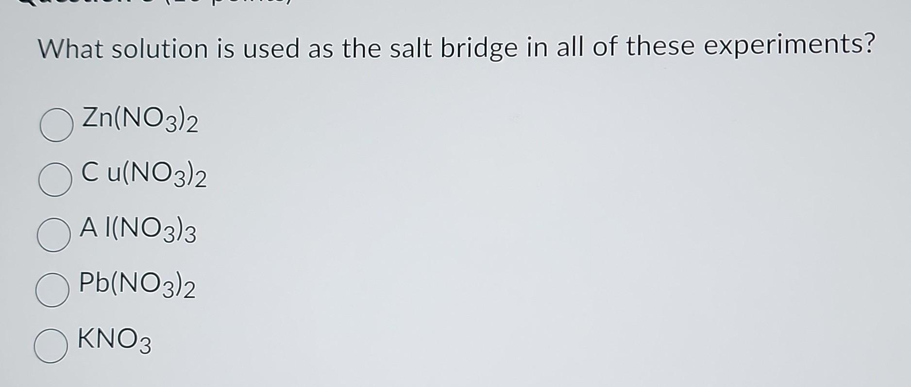 Solved What solution is used as the salt bridge in all of | Chegg.com
