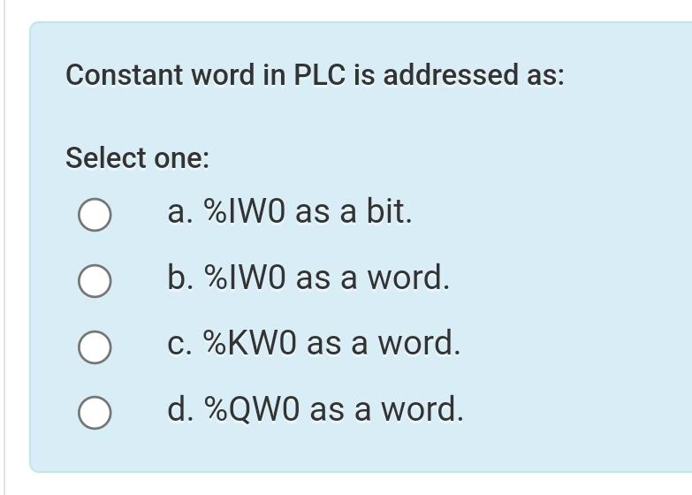 Solved Constant word in PLC is addressed as:Select | Chegg.com
