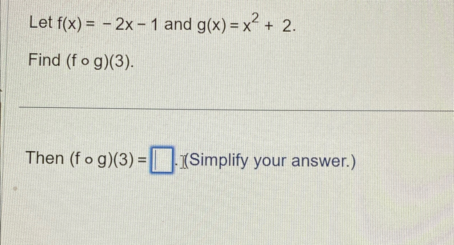Solved Let F X 2x 1 ﻿and G X X2 2find F G 3 Then