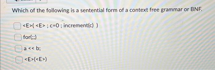 Solved Which of the following is a sentential form of a | Chegg.com