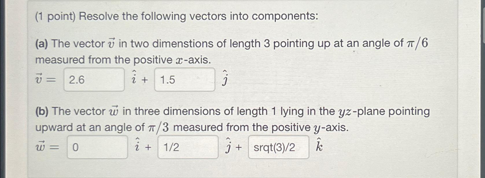 Solved (1 ﻿point) ﻿Resolve the following vectors into | Chegg.com