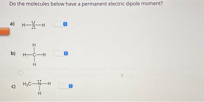 Solved Do the molecules below have a permanent electric | Chegg.com